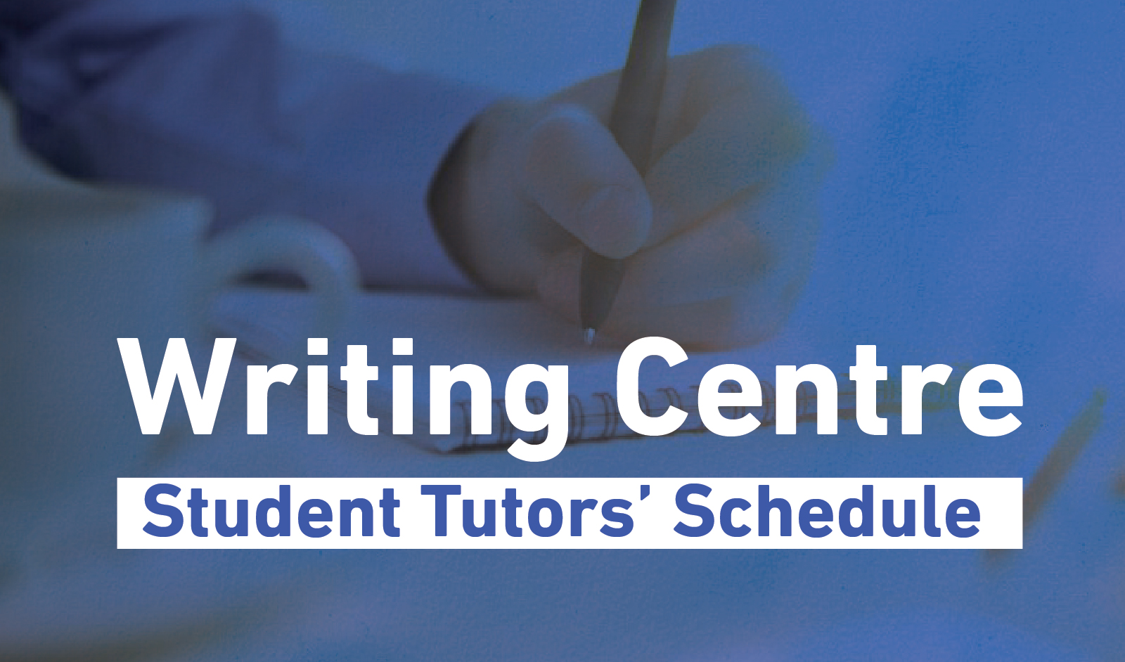 Writing Centre Preparatory Studies Centre Student Tutors’ Schedule Writing Centre Preparatory Studies Centre Student Tutors’ Schedule