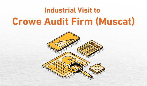 Industrial Visit - Crowe Audit Firm, Muscat