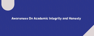 Awareness On Academic Integrity and Honesty