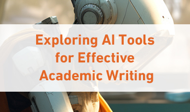 Exploring AI Tools for Effective Academic Writing