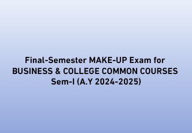 Final-Semester MAKE-UP Exam for BUSINESS & COLLEGE COMMON COURSES Sem-I ...