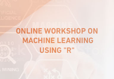 ONLINE WORKSHOP ON MACHINE LEARNING USING "R"