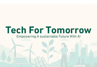 Tech For Tomorrow ,Empowering A sustainable Future With AI