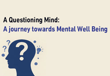 A Questioning Mind: "A journey towards Mental Well Being"