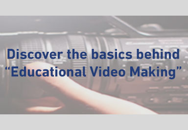 Discover the basics behind “Educational Video Making”