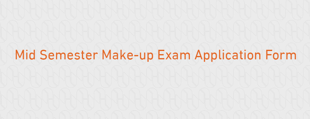Applied Sciences: Mid Semester Make-up Exam Application Form