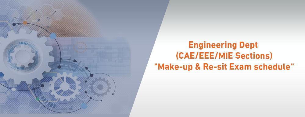 Engineering Department - (CAE/EEE/MIE Sections) "Make-up & Re-sit Exam ...